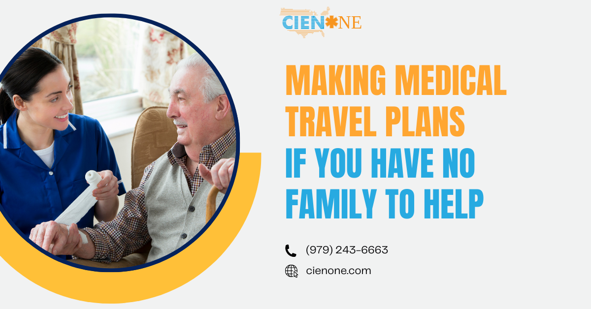 Making Medical Travel Plans When You Have No Family to Help | CienOne